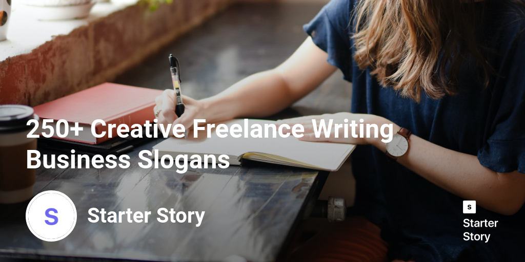 250+ Creative Freelance Writing Business Slogans - Starter Story