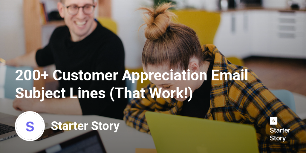 200+ Customer Appreciation Email Subject Lines (That Work!) - Starter