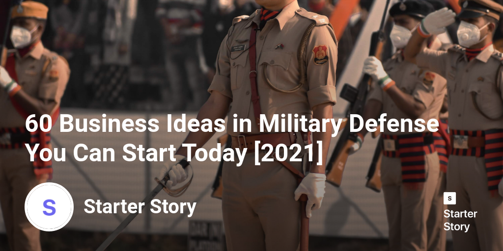 60 Business Ideas in Military Defense You Can Start Today [2024]