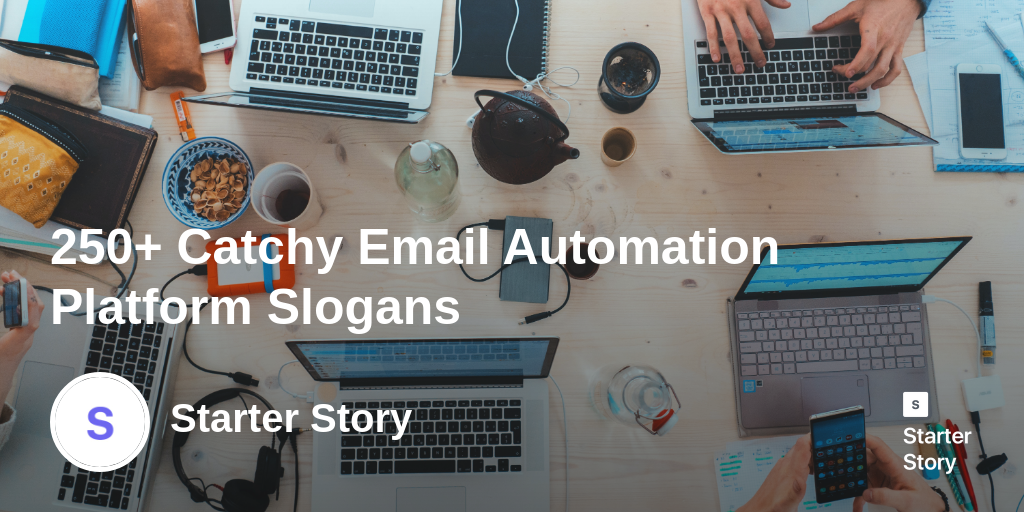 250+ Catchy Email Automation Platform Slogans - Starter Story