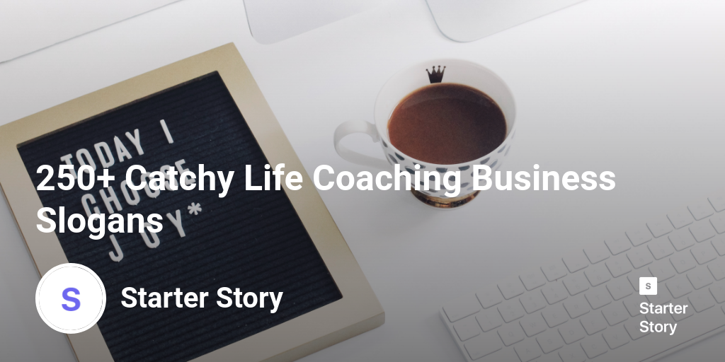 250+ Catchy Life Coaching Business Slogans - Starter Story