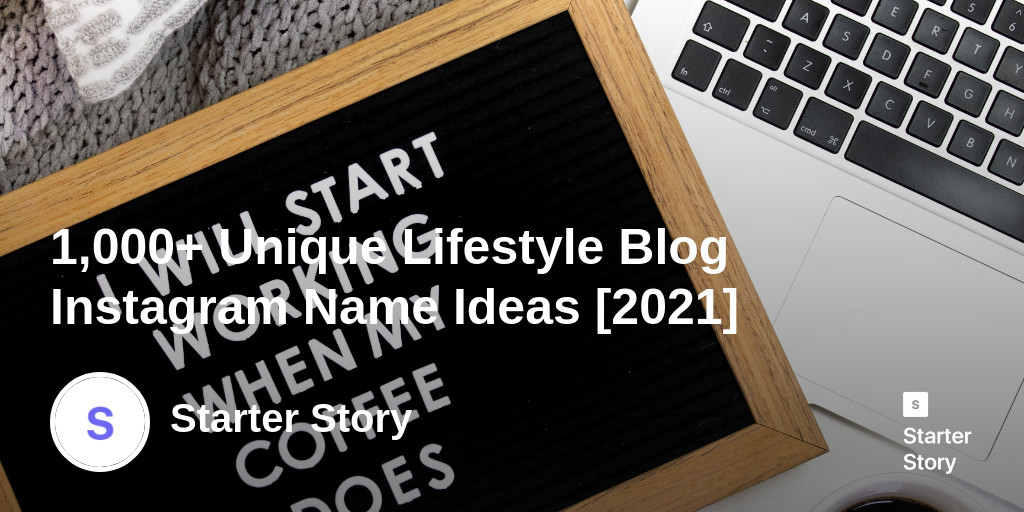 1,000+ Unique Lifestyle Blog Instagram Name Ideas [2024] - Starter
