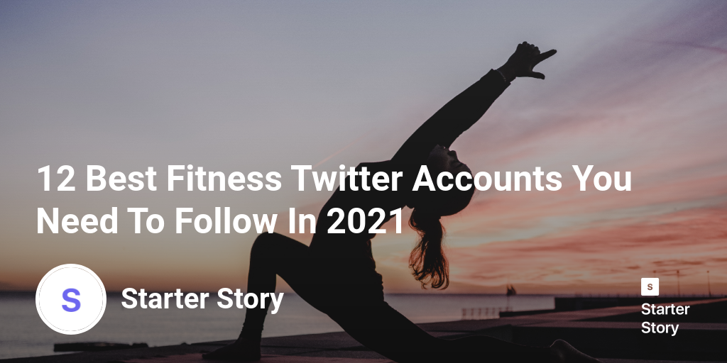 12 Best Fitness Twitter Accounts You Need To Follow In 2024 - Starter