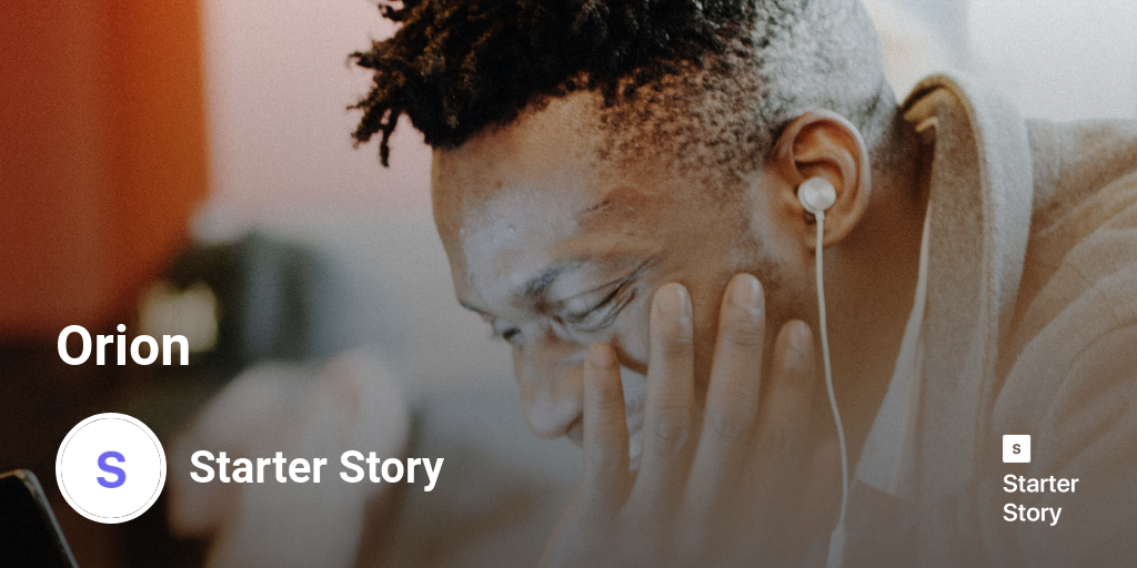 Orion - Starter Story