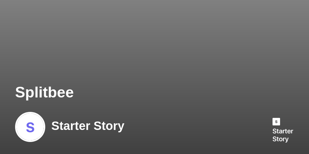 Splitbee - Starter Story