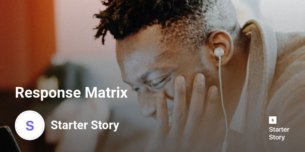 Response Matrix - Starter Story