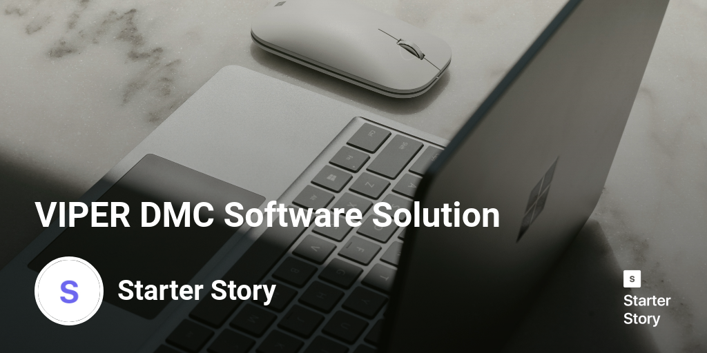 VIPER DMC Software Solution - Starter Story
