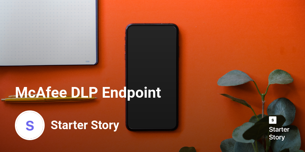 McAfee DLP Endpoint - Starter Story