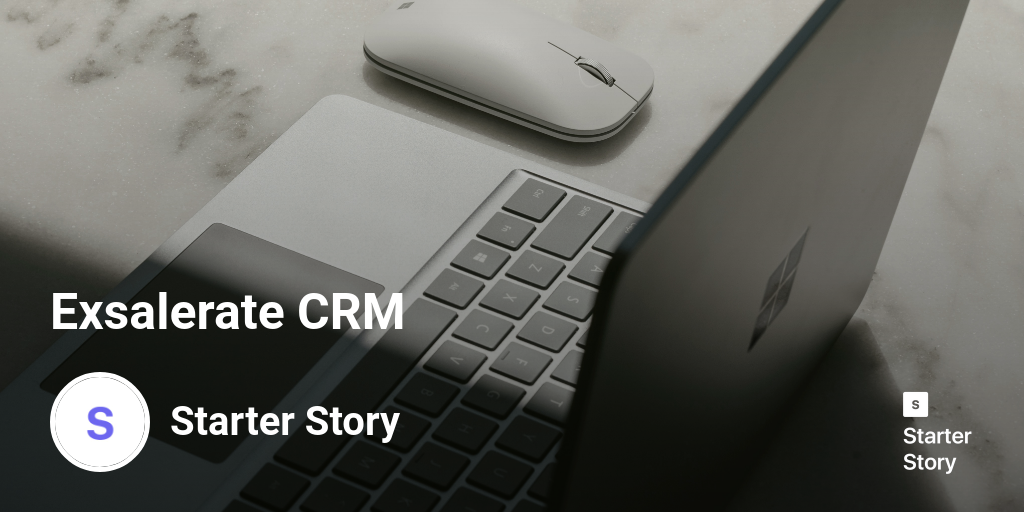 Exsalerate Crm Starter Story