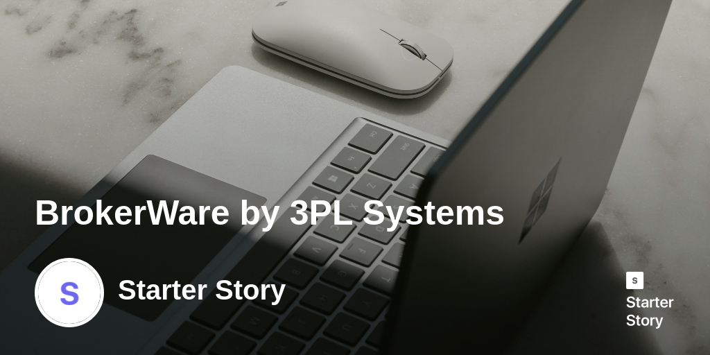 BrokerWare by 3PL Systems - Starter Story