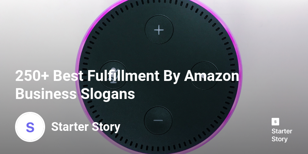 250+ Best Fulfillment By Amazon Business Slogans - Starter Story