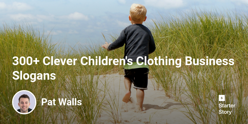 300+ Clever Children's Clothing Business Slogans - Starter Story