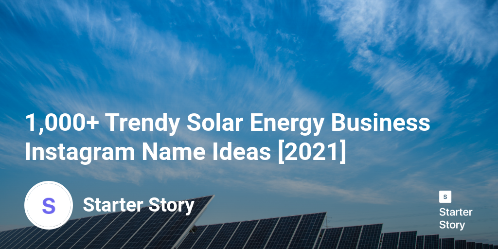 1,000+ Trendy Solar Energy Business Instagram Name Ideas [2024]