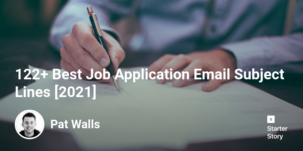 122+ Best Job Application Email Subject Lines [2024] - Starter Story