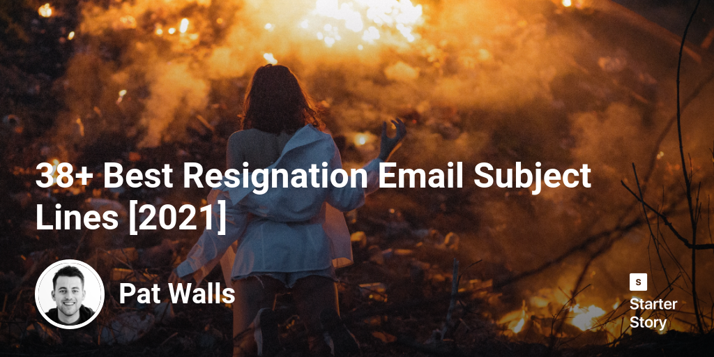38+ Best Resignation Email Subject Lines [2024] - Starter Story