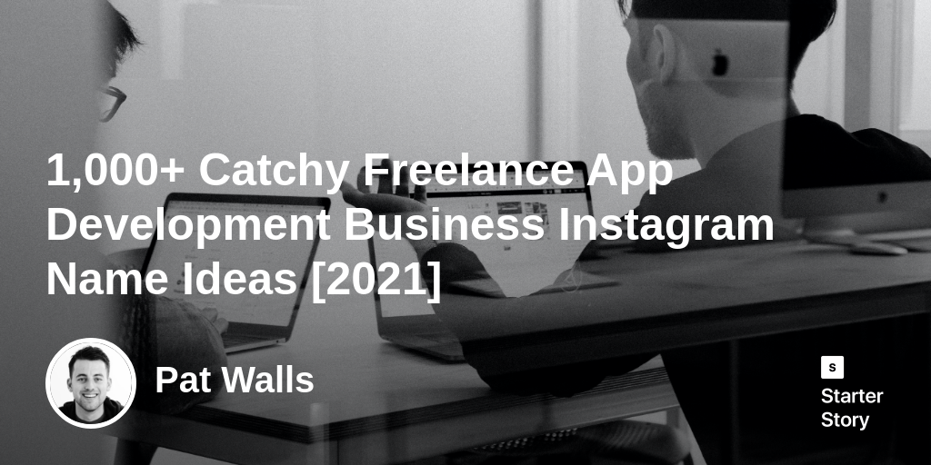 1,000+ Catchy Freelance App Development Business Instagram Name Ideas