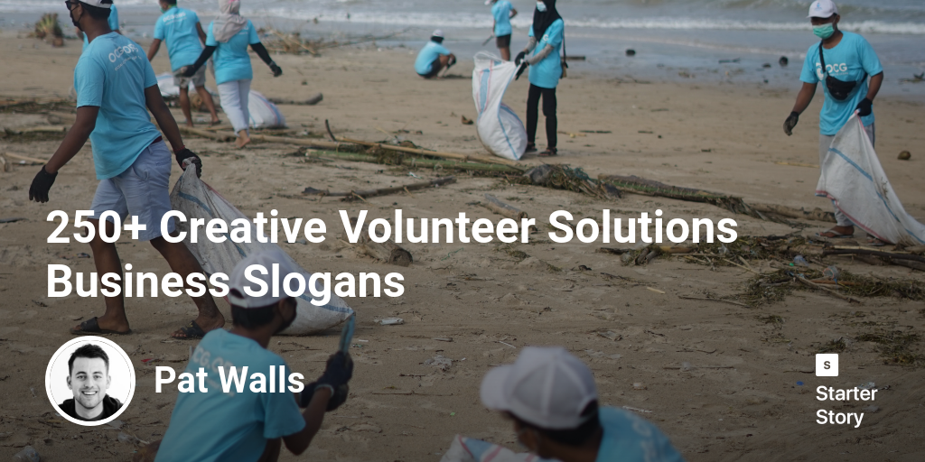 250+ Creative Volunteer Solutions Business Slogans - Starter Story