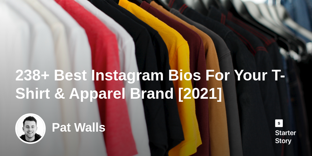 238+ Best Instagram Bios For Your T-Shirt & Apparel Brand [2024]