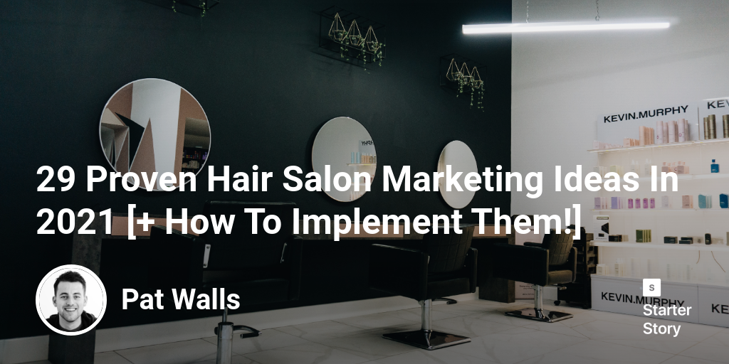 29 Proven Hair Salon Marketing Ideas In 2024 [+ How To Implement