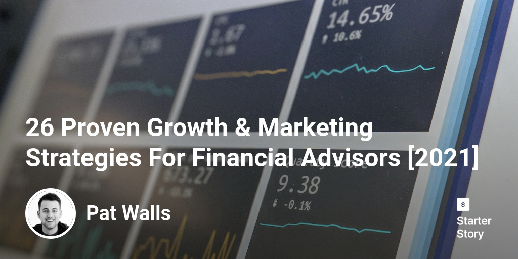 26 Proven Growth & Marketing Strategies For Financial Advisors [2024]