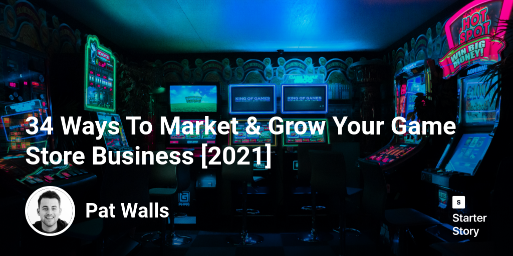 34 Ways To Market & Grow Your Game Store Business [2024] - Starter