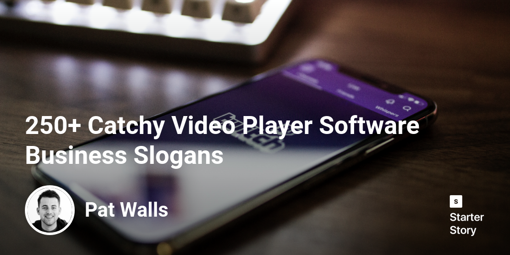 250+ Catchy Video Player Software Business Slogans - Starter Story