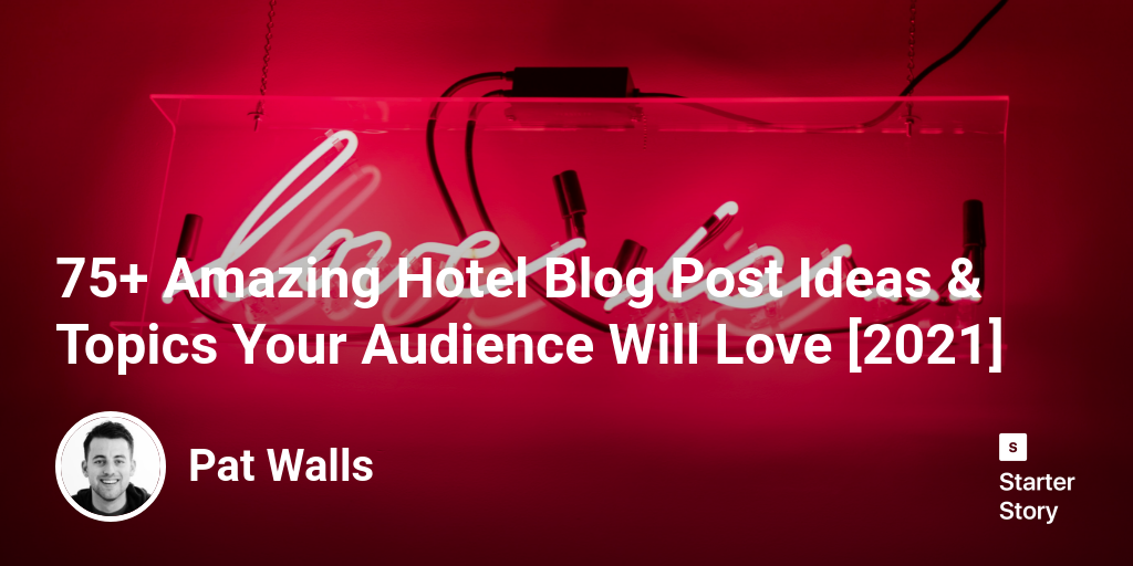 75+ Amazing Hotel Blog Post Ideas & Topics Your Audience Will Love