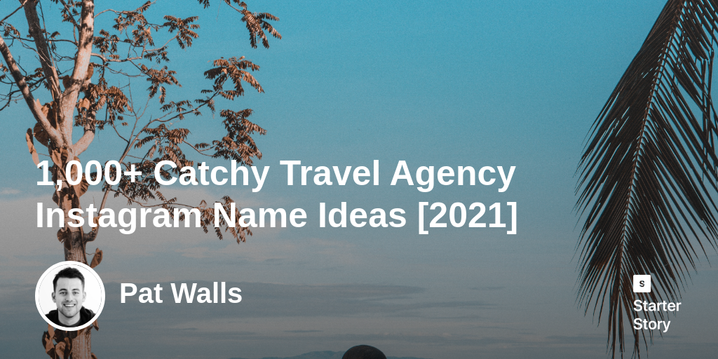 1,000+ Catchy Travel Agency Instagram Name Ideas [2024] - Starter