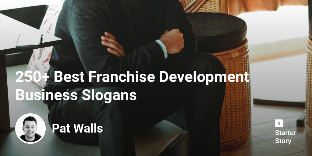 250+ Best Franchise Development Business Slogans - Starter Story