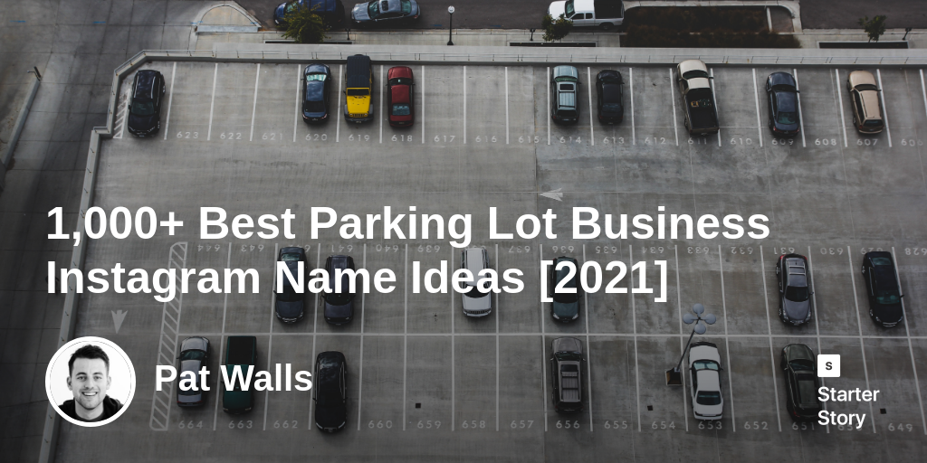 1,000+ Best Parking Lot Business Instagram Name Ideas [2024] - Starter