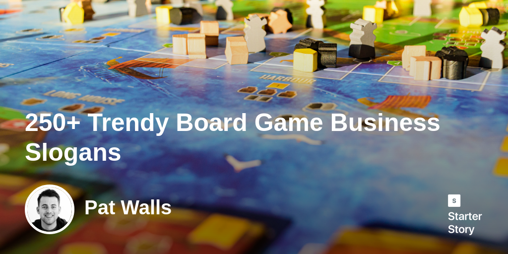 250+ Trendy Board Game Business Slogans - Starter Story