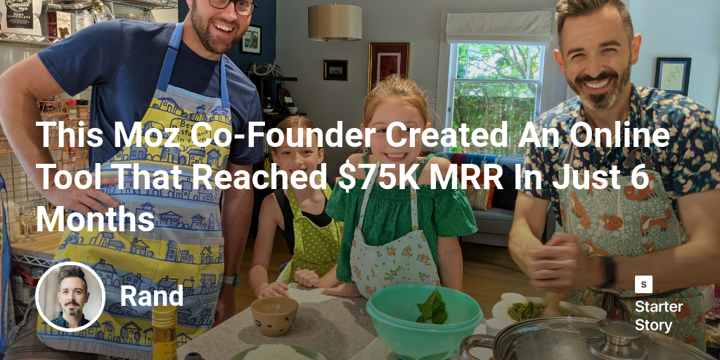 This Moz Co-Founder Created An Online Tool That Reached $75K MRR In