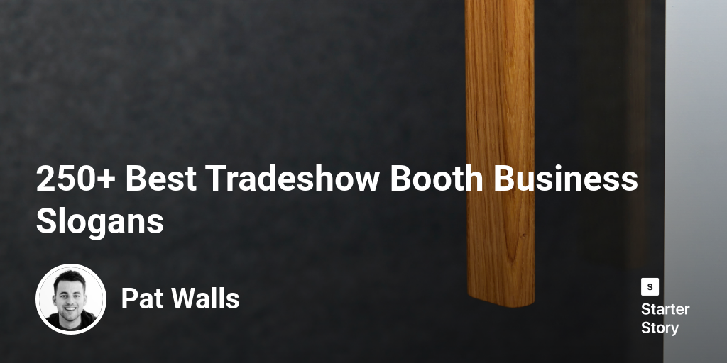 250+ Best Tradeshow Booth Business Slogans - Starter Story