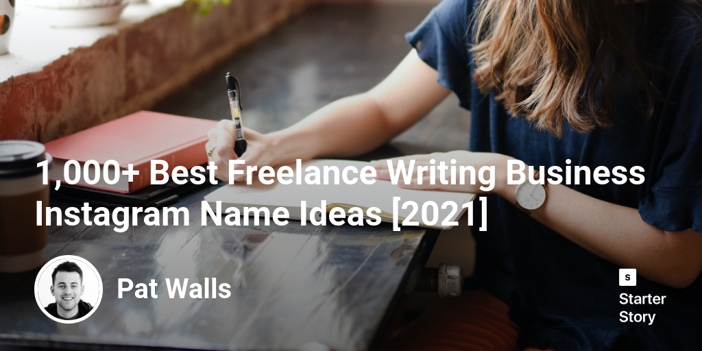 1,000+ Best Freelance Writing Business Instagram Name Ideas [2024]