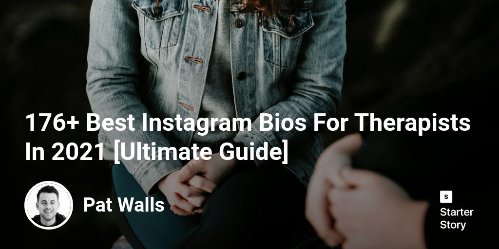176+ Best Instagram Bios For Therapists In 2024 [Ultimate Guide]