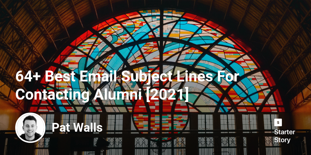 64+ Best Email Subject Lines For Contacting Alumni [2024] - Starter