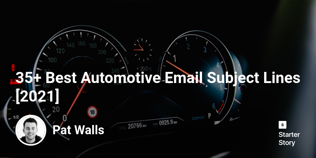 35+ Best Automotive Email Subject Lines [2024] - Starter Story