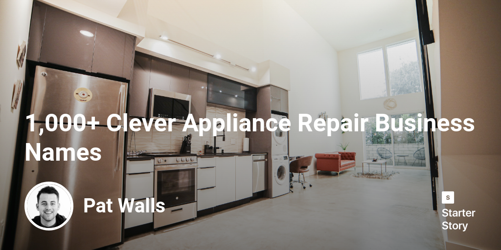 1,000+ Clever Appliance Repair Business Names - Starter Story