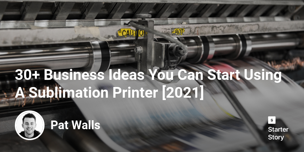 30+ Business Ideas You Can Start Using A Sublimation Printer [2024]