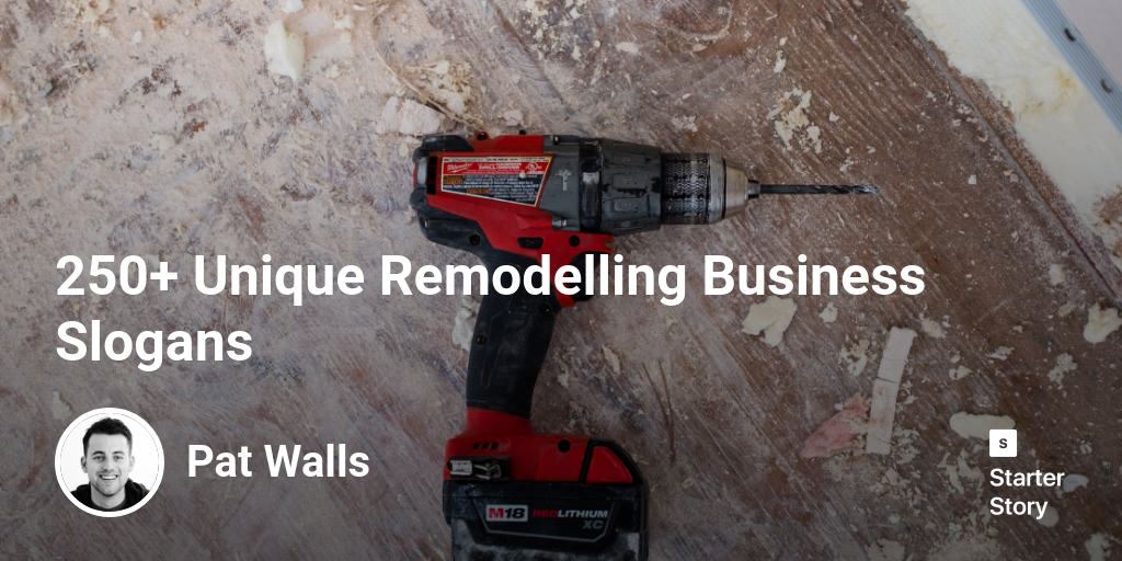250+ Unique Remodelling Business Slogans - Starter Story