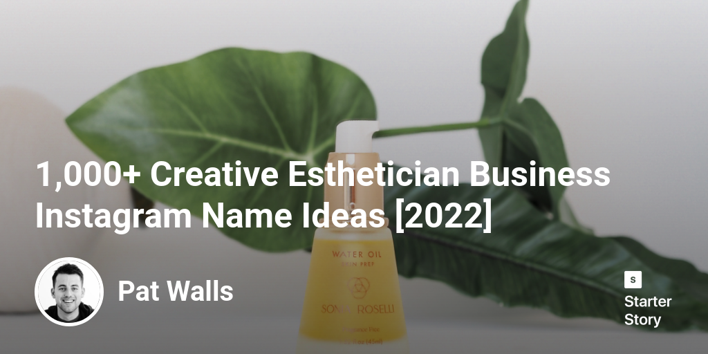 1,000+ Creative Esthetician Business Instagram Name Ideas [2024]