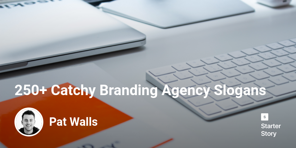 250+ Catchy Branding Agency Slogans - Starter Story