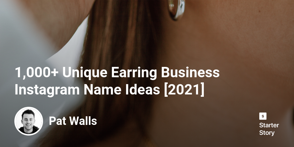 1,000+ Unique Earring Business Instagram Name Ideas [2024] - Starter