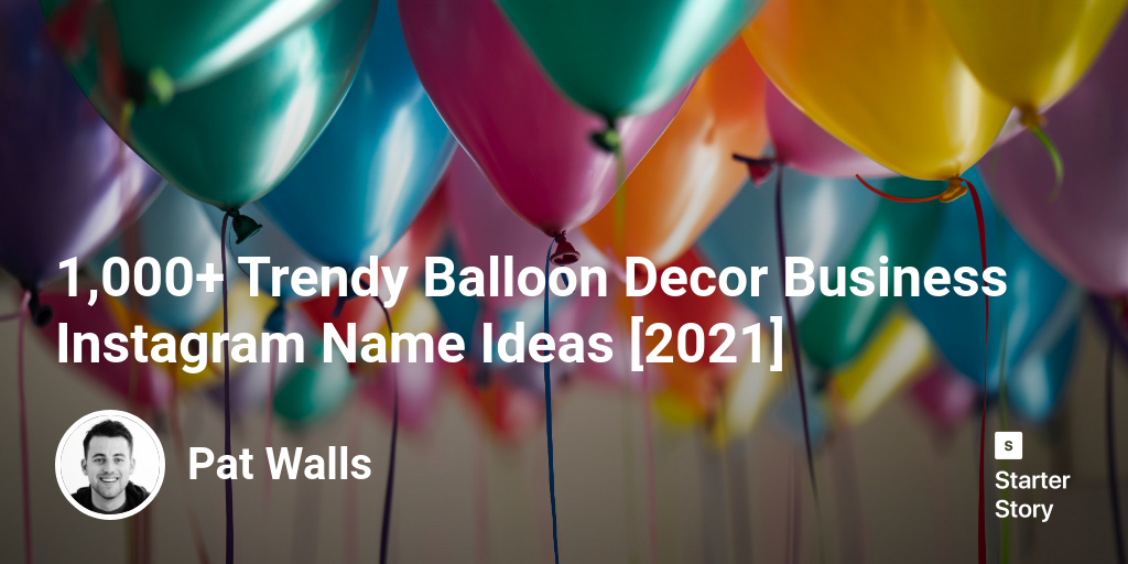 1,000+ Trendy Balloon Decor Business Instagram Name Ideas [2024]