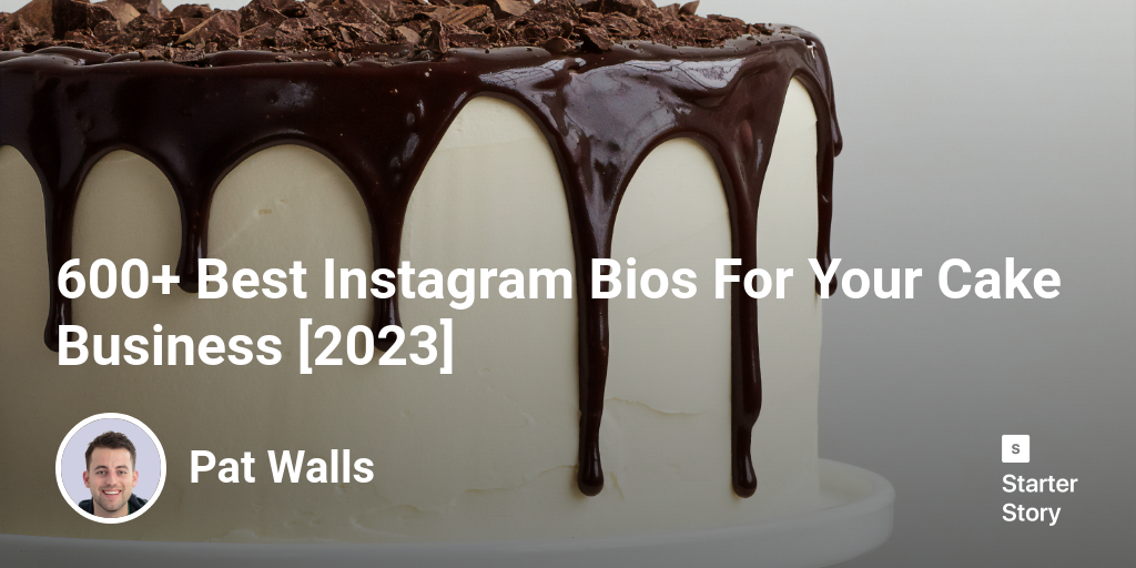 600+ Best Instagram Bios For Your Cake Business [2024] - Starter Story