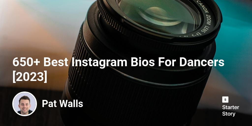 650+ Best Instagram Bios For Dancers [2024] - Starter Story