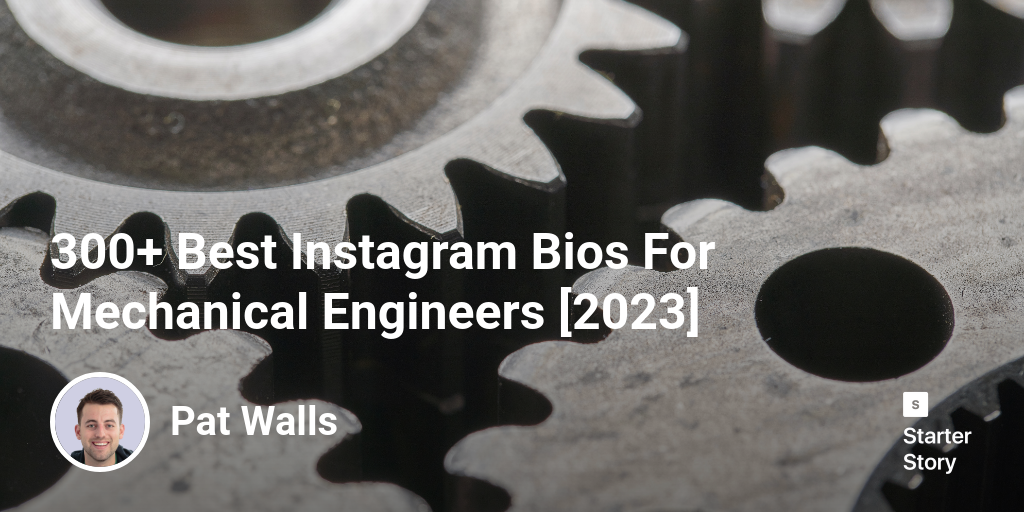 300+ Best Instagram Bios For Mechanical Engineers [2024] - Starter