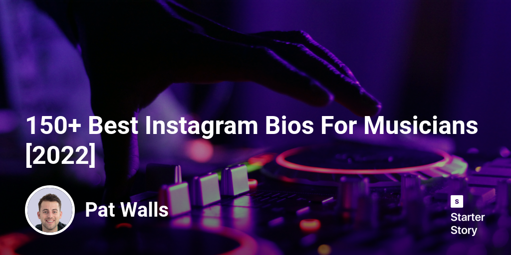 150+ Best Instagram Bios For Musicians [2024] - Starter Story