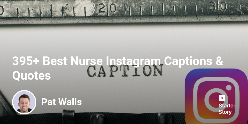 395+ Best Nurse Instagram Captions & Quotes - Starter Story