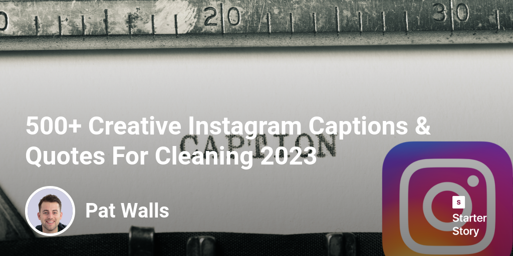 500+ Creative Instagram Captions & Quotes For Cleaning 2024 - Starter